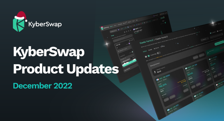 KyberSwap December Product Update - KyberSwap Blog